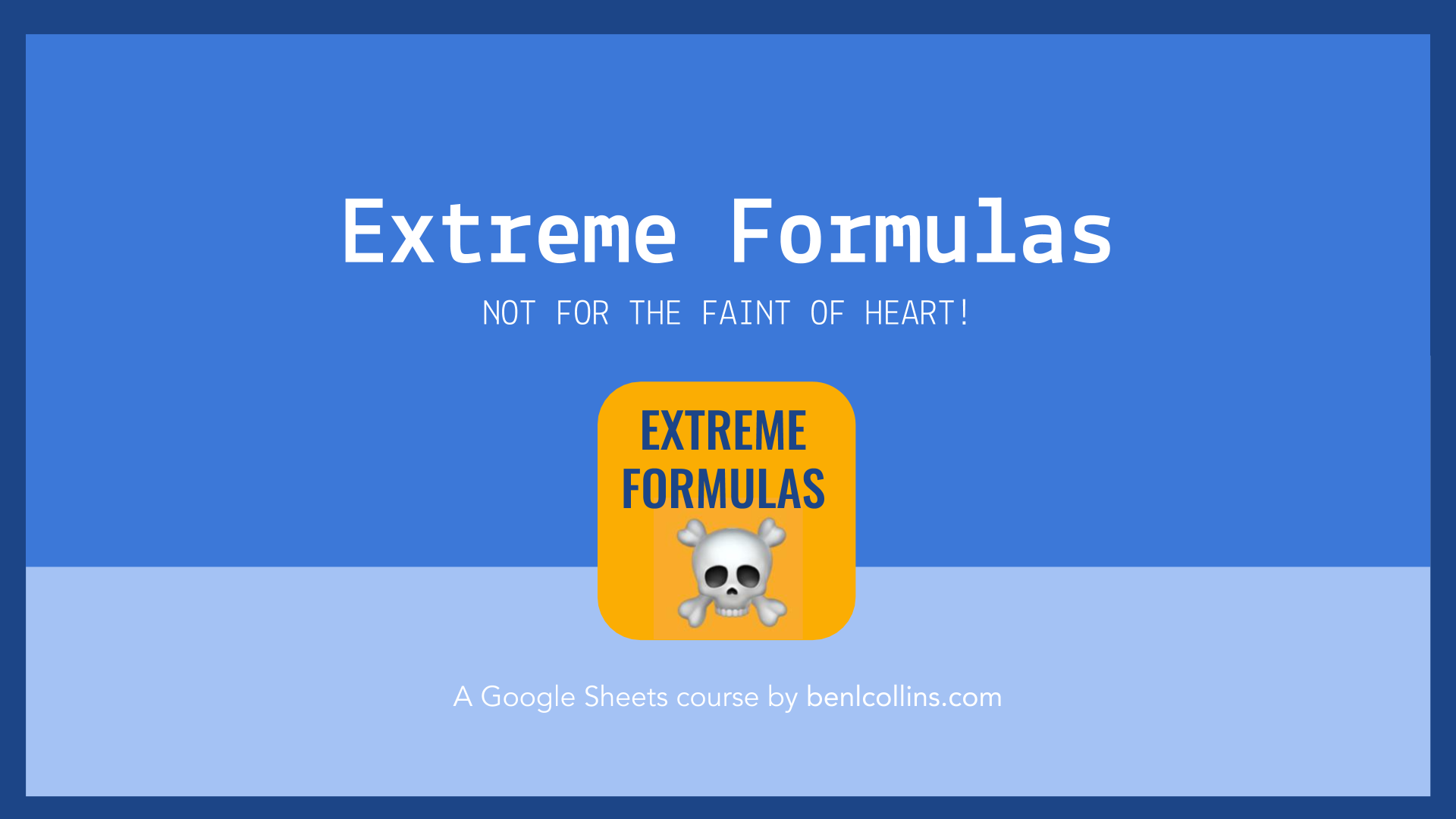 New Course Extreme Formulas In Google Sheets 